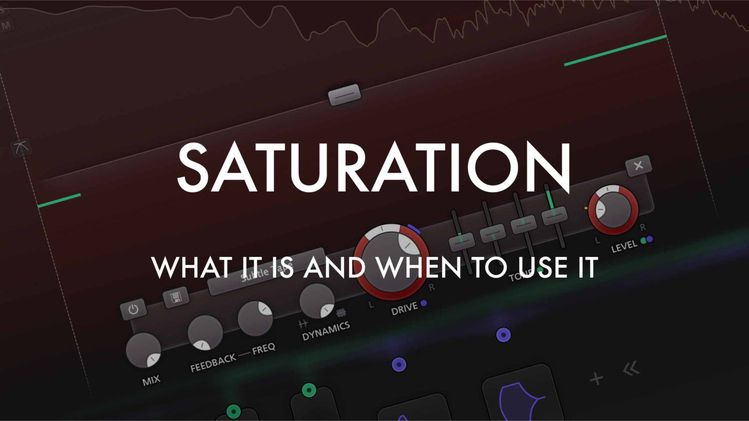 Whats is Saturation and when to use it. – J5 Music